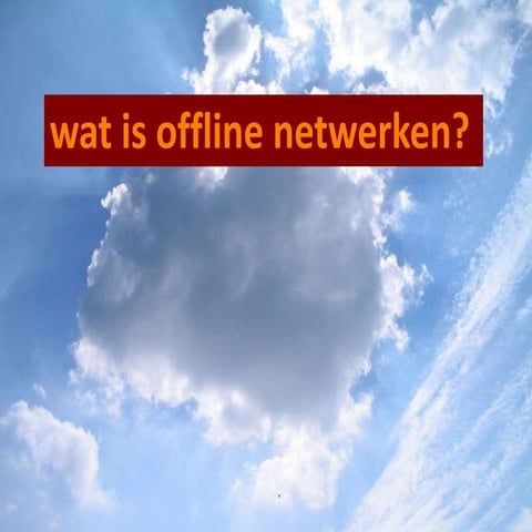 Offline netwerken uitgelegd in het Nederlands | PPTX