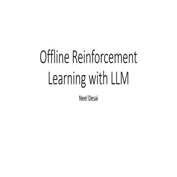 Offline Reinforecement Learning With LLM.pptx
