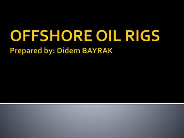 Types of Offshore Oil and Gas rigs | PPT