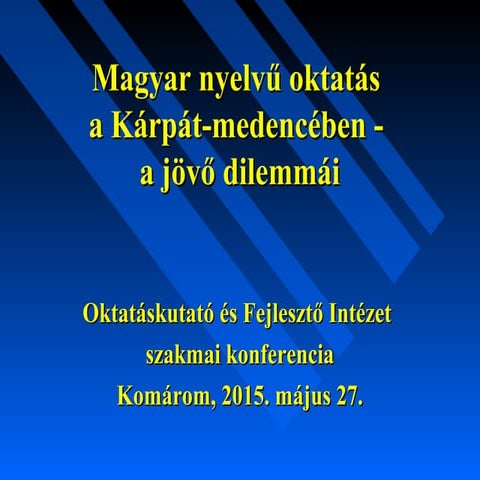 A szlovákiai magyar közoktatás helyzete és fejlesztési lehetőségei | PPT