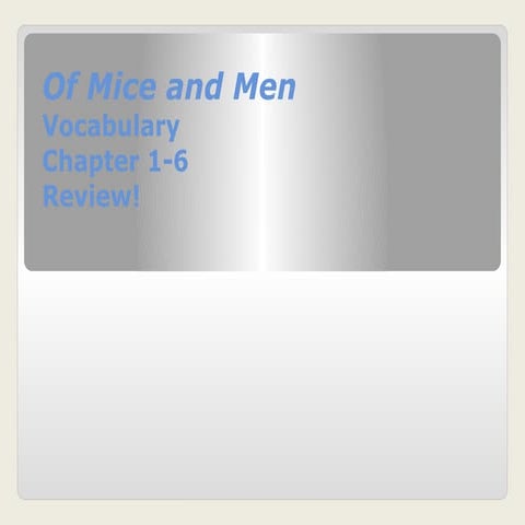 Of mice and men vocabulary review chapters 1 6 | PPT
