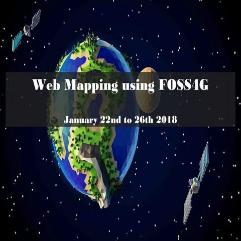 Web Mapping using FOSS4G | PPT