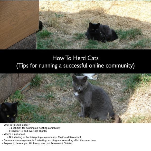 How To Herd Cats (tips on running a successful online community ...