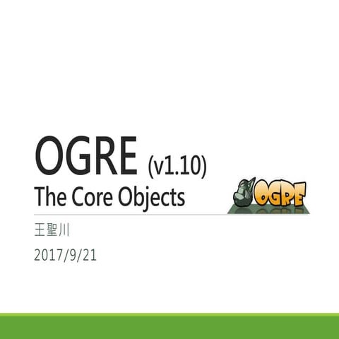 OGRE v1.10 manual - The Core Objects | PPT