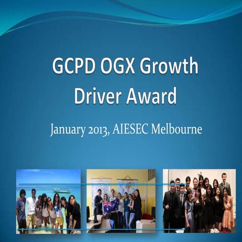 AIESEC Melbourne GCDP OGX Growth, Driver Award | PPT