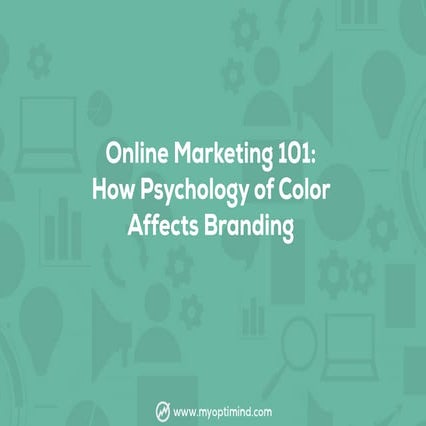 Online Marketing 101: How Psychology of Color Affects Branding | PDF