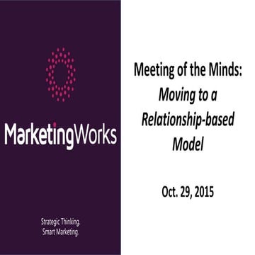 Meeting of the Minds: Moving to a Relationship-based Model | PPT