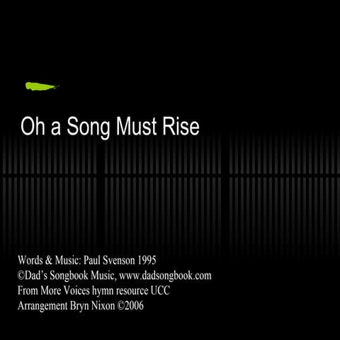 Oh a song must rise | PPT