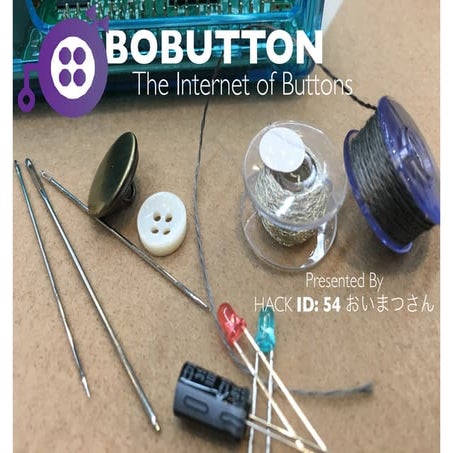 Ohd2016 BOBUTTON The Internet of Buttons | PPT