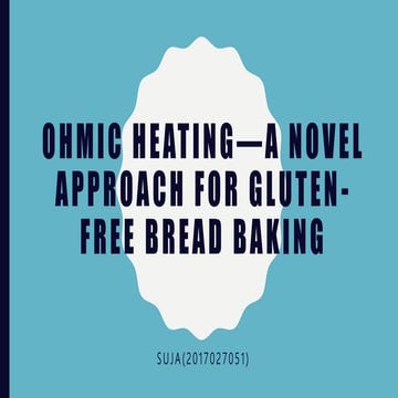Ohmic heating—a novel approach for gluten free bread baking | PPTX