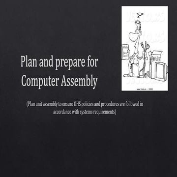 Plan and Prepare for Computer Assembly (OHS Standard and Policies)) | PPTX