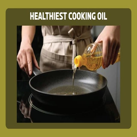 Healthiest Cooking Oil | PDF