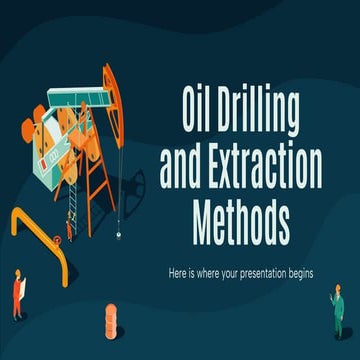 Oil Drilling and Extraction Methods by Slidesgo.pptx