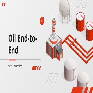 Oil End to End - a description of the oil and gas value chain.pptx