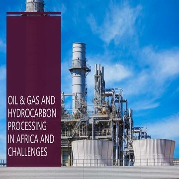 Oil & Gas and Hydrocarbon processing in Africa and Challenges.pptx