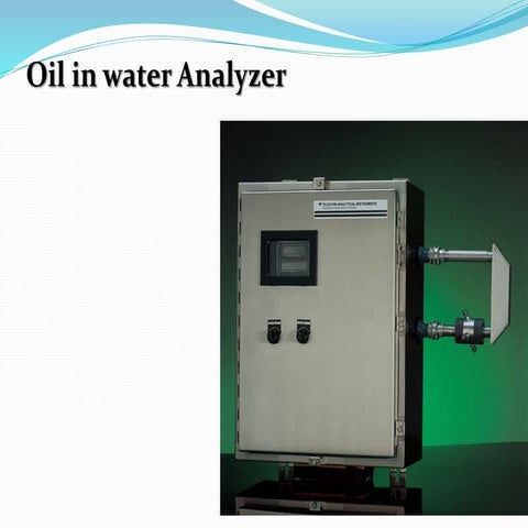 Oil in water analyzer | PPTX