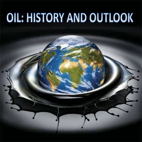 Oil: History & Outlook | PPTX