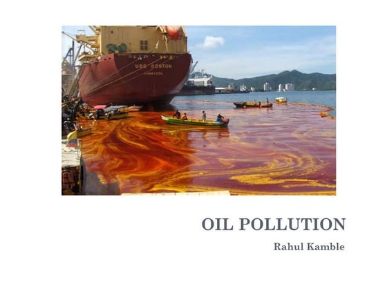 Oil spill ppt | PPTX