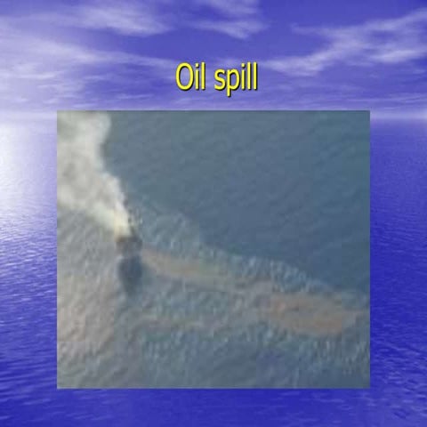 Oil spill | PPT