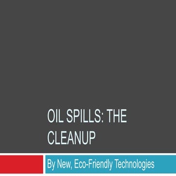 Oil spill cleanup | PPT