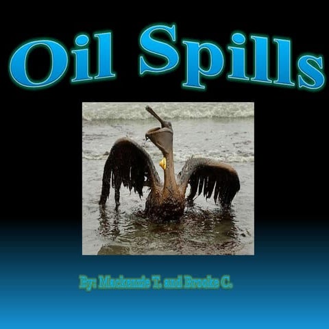Oil spills powerpoint brooke costanzo | PPTX | Environment | Science