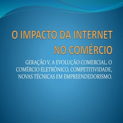 O impacto da internet no comércio | PPT