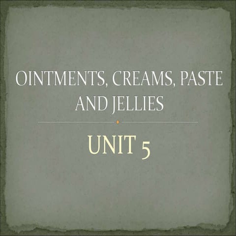OINTMENTS, CREAMS, PASTE AND GELS.ppt