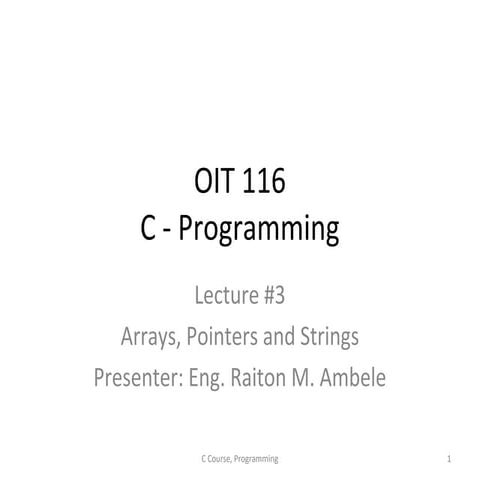 OIT 116 - Lecture 3_2 Arrays, Pointers and Strings (1) (1).ppt