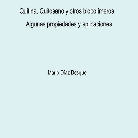 Quitina: Características, funciones y aplicaciones. | PPTX