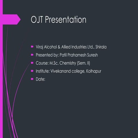OJT_Presentation_Viraj_Alcohol.pptx i8whu | PPTX