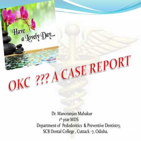 OKC...... a case report.... | PPTX