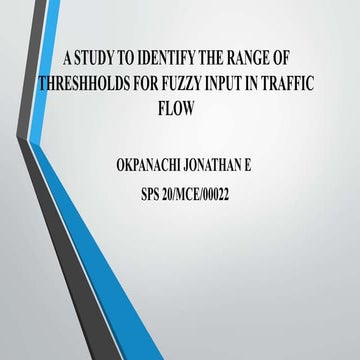 OKPANACHI JONATHAN ; A STUDY OF FUZZY LOGIC AS THRESHOLD FOR TRAFFIC INPUT.pptx