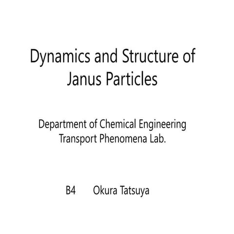 Dynamics and Structure of Janus Particles | PPTX