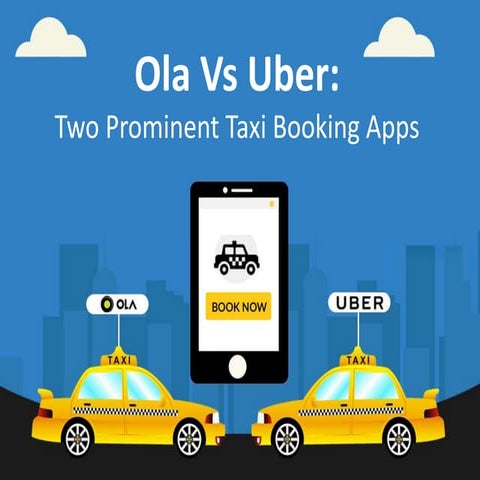 Ola Vs Uber: Two Prominent Taxi Booking Apps | PPTX