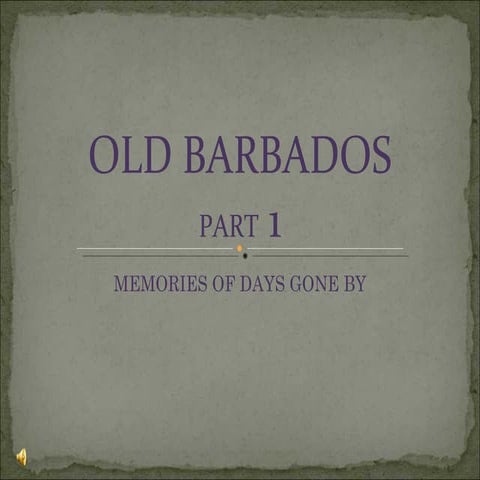 Old Barbados Part 1 | PPS
