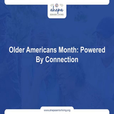 Older Americans Month: Powered By Connection | PPT