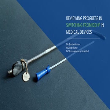 Reviewing Progress in Shifting From DEHP in Medical Devices | PPTX