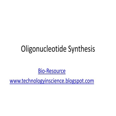 Oligonucleotide synthesis - Problems and Challenges | PPTX