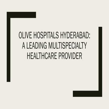 Olive-Hospitals-Hyderabad_-A-Leading-Multispecialty-Healthcare-Provider ...