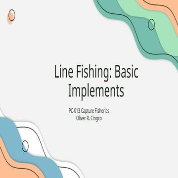 Line Fishing: Basic Implements Capture Fisheries Presentation | PPTX