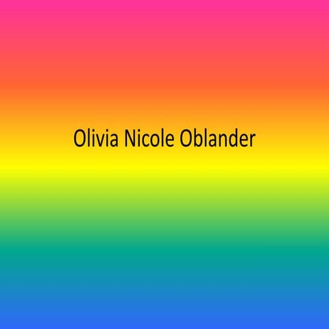 Olivia nicole oblander | PPTX