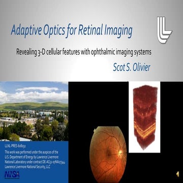 Adaptive Optics for Retinal Imaging by Scot S. Olivier, LLNL Physicist ...