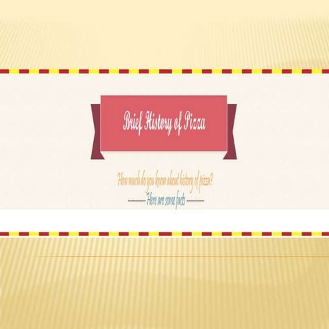 Brief History of Pizza | PPTX