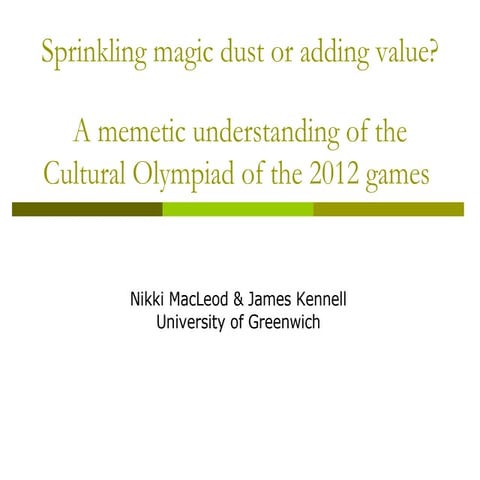 A memetic understanding of the 2012 Cultural Olympiad | PPT | Science