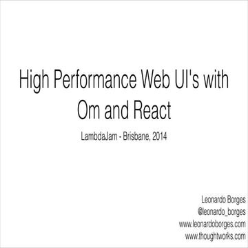 High Performance Web Apps In Om React And Clojurescript Ppt 8300
