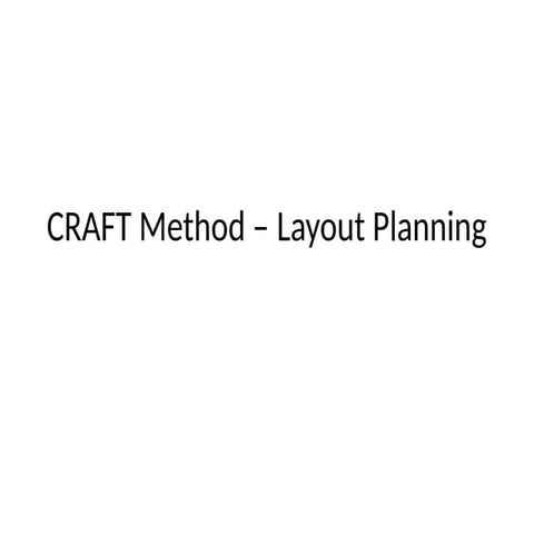 COMPUTERIZED LAYOUT METHODS ,CRAFT , ALDEP | PPT