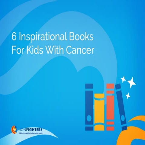 Inspirational Books for Kids with Cancer | PDF