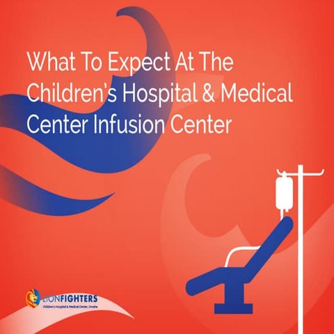 What To Expect At Children’s Hospital & Medical Center Infusion Center ...
