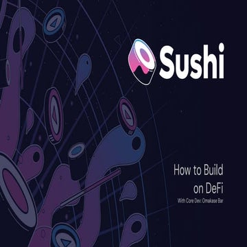 Sushi - How to Build on DeFi | PDF
