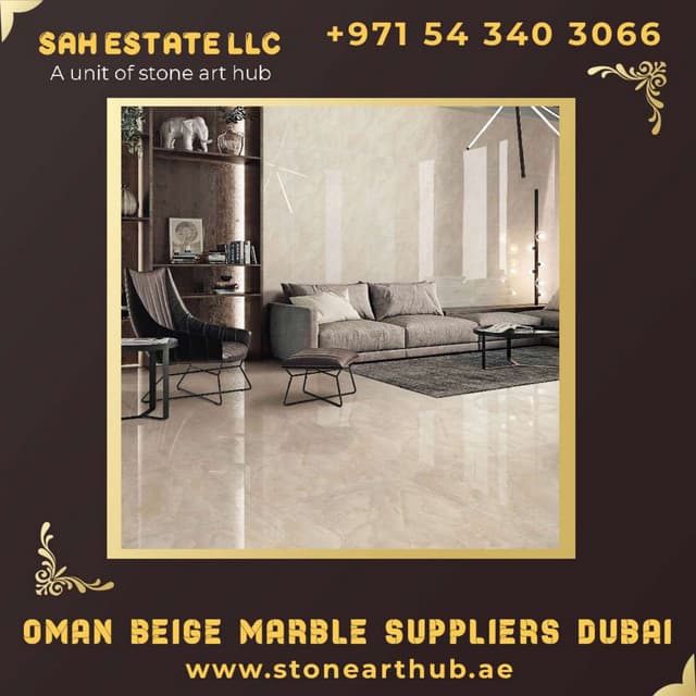 Oman Beige Marble Suppliers Dubai - SAH ESTATE LLC | PDF
